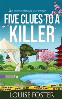 Five Clues to a Killer: Crossword Puzzle Cozy Mystery, Louise Foster ...
