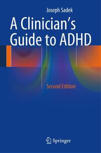 A Clinician’s Guide to ADHD, Joseph Sadek | Boek | 9783319023588 | Bruna