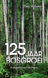 125 Jaar Bosgroei, Thijs Willems | Boek | 9783991310631 | Bruna
