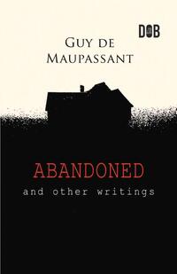 Abandoned and Other Writings, Guy de Maupassant | Boek | 9788196162313 ...