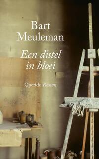 Een distel in bloei, Bart Meuleman | Boek | 9789025320102 | Bruna