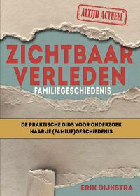 Zichtbaar verleden familiegeschiedenis, Erik Dijkstra | Boek | 9789083510972 | Bruna
