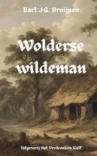 Wolderse wildeman, Bart J.G. Bruijnen | Boek | 9789464922912 | Bruna