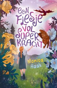 Een flesje vol superkracht, Monica Haak | Boek | 9789493452176 | Bruna