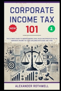 Corporate Income Tax 101: The Ultimate Guide to Understanding Legal ...