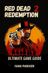 Red Dead Redemption 2 Ultimate Game Guide: Full Walkthrough Tips To ...