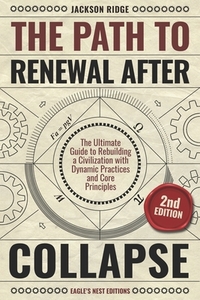 The Path to Renewal After Collapse: The Ultimate Guide to Rebuilding a ...