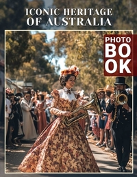 Iconic Heritage Of Australia Photo Book: Showcase 40 Stunning Images ...