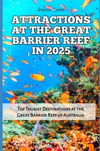 Attractions at the Great Barrier Reef in 2025: Top Tourist Destinations ...