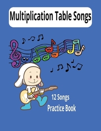 Multiplication Tables Songs: Fun and Easy Way to Memorize the ...