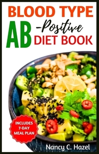 Blood Type AB-Positive Diet Book: Complete Guide to Delicious Recipes ...