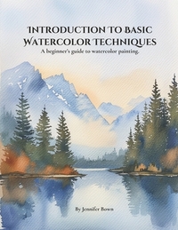 Introduction to Basic Watercolor Techniques.: A beginner's guide to ...