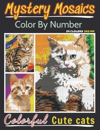Mystery Mosaics Color By Number Colorful Cute Cats: Pixel Art Coloring ...