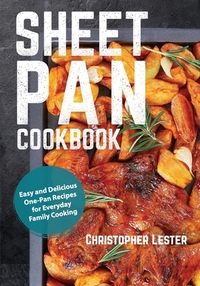 Sheet Pan Cookbook: Easy and Delicious One-Pan Recipes for Everyday ...