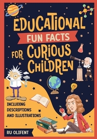 Educational Fun Facts for Curious Children: With Illustrations ...
