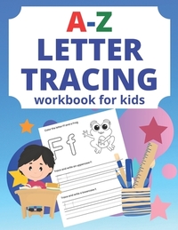 A-Z Letter Tracing Workbook For Kids: Alphabet Letter Writing, A-Z ...
