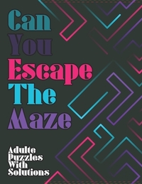 Can You Escape The Maze: Moderate to Challenging Maze Puzzles For ...