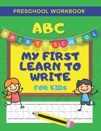 ABC My First Learn To Write For Kids: Preschool Workbook, Handwriting ...