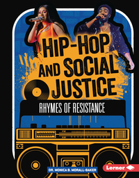 Hip-Hop and Social Justice: Rhymes of Resistance, Monica B. Morall ...