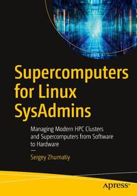 Supercomputers for Linux SysAdmins, Apress L.P. | Boek | 9798868815997 ...
