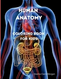 Human Anatomy Coloring Book For Kids Human Body Activity And Coloring