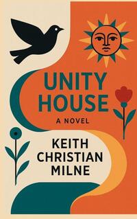 Unity House, Keith Christian Milne | Boek | 9798992675993 | Bruna