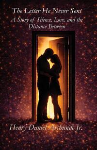 The Letter He Never Sent, Henry Daniel Archunde | Boek | 9798993407784 ...